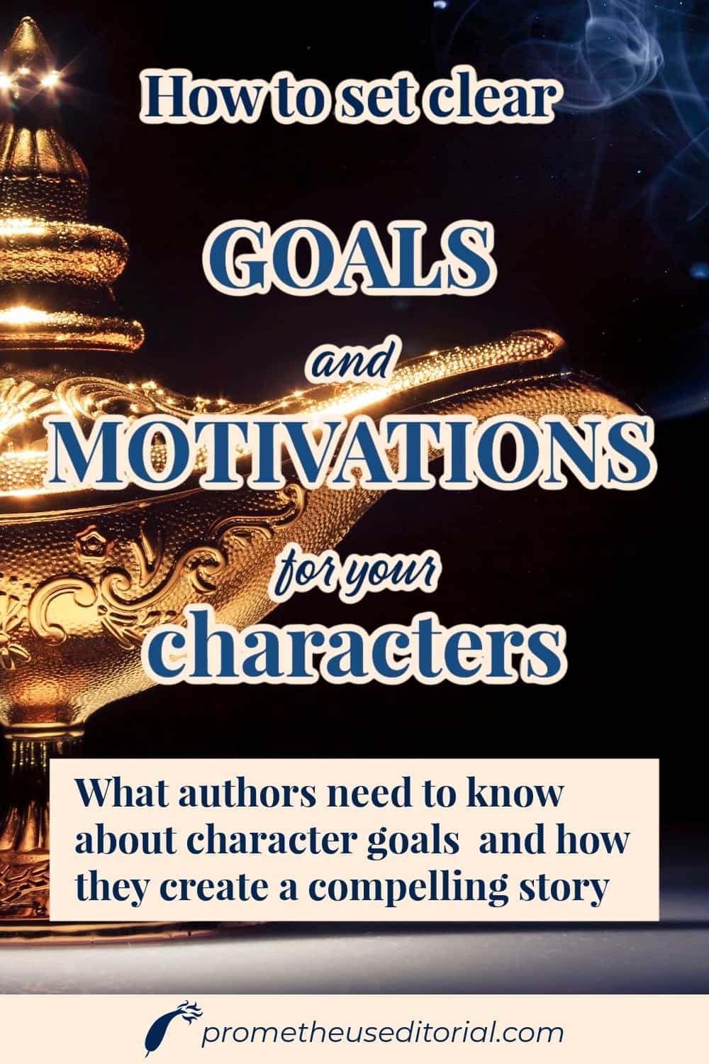 Character Goals and Motivations: What Authors Need to Know